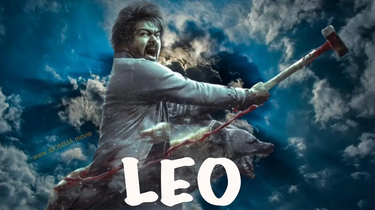 Leo (2023) Movie - Trailer, Star Cast, Release Date - iBOMMA Leo (2023) Movie - Trailer, Star Cast, Release Date - iBOMMA